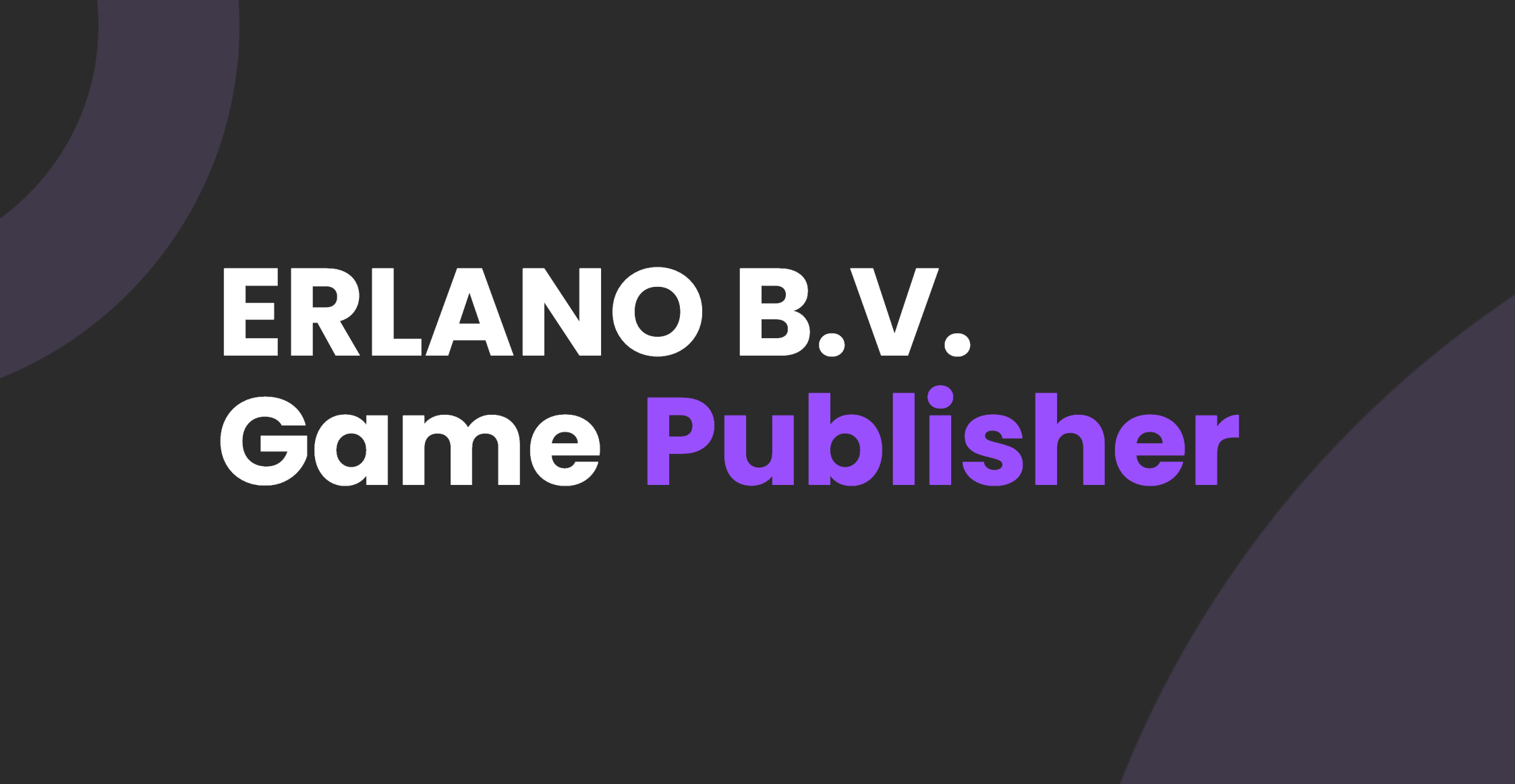 Erlano B.V. - Game dev, publisher, and porting